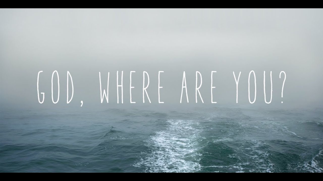 WHERE ARE YOU, LORD? - The Lord's Sanctuary